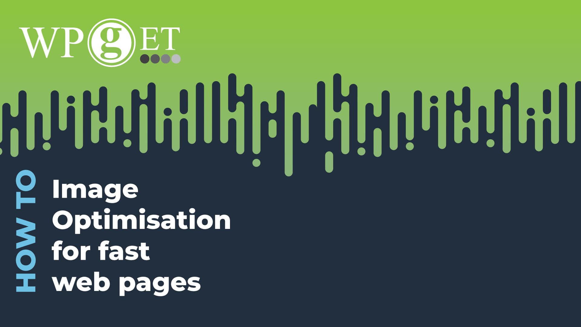 Image Optimisation for fast web pages - WP Get WordPress Websites